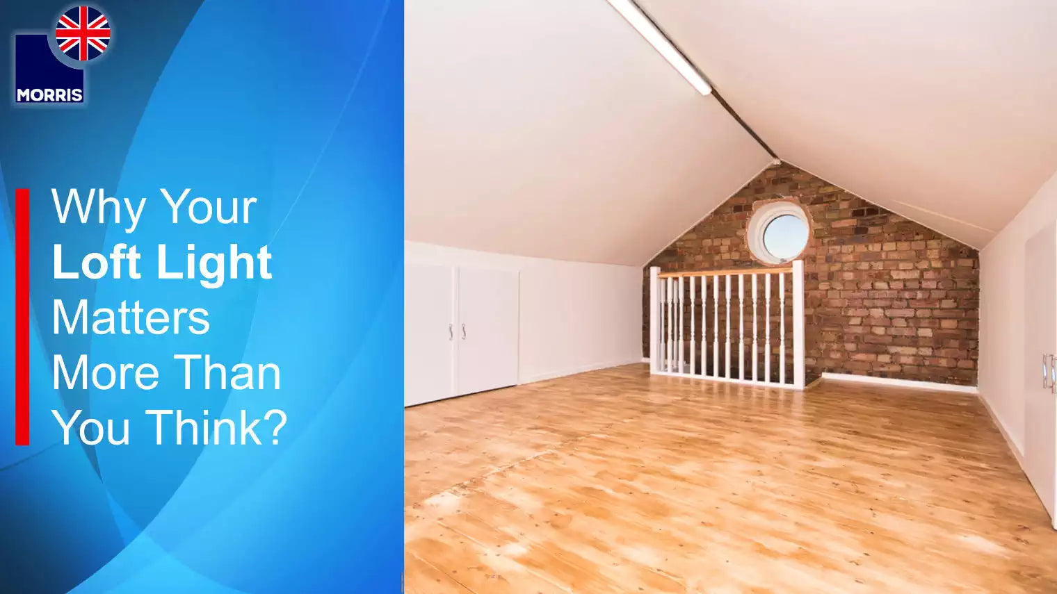 Why Your Loft Light Matters More Than You Think | MorrisDirect.co.uk ...